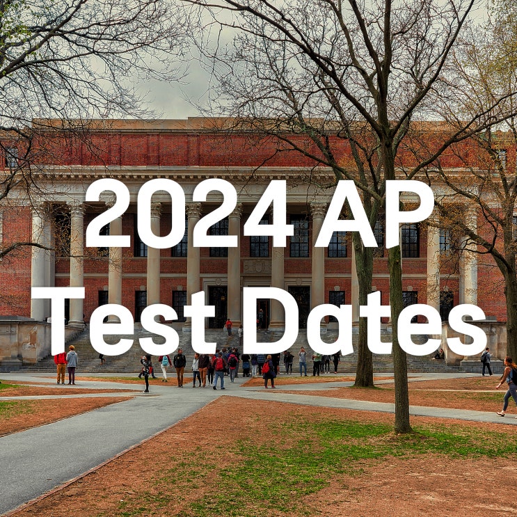 2024년 AP Test Dates!!! : 네이버 블로그