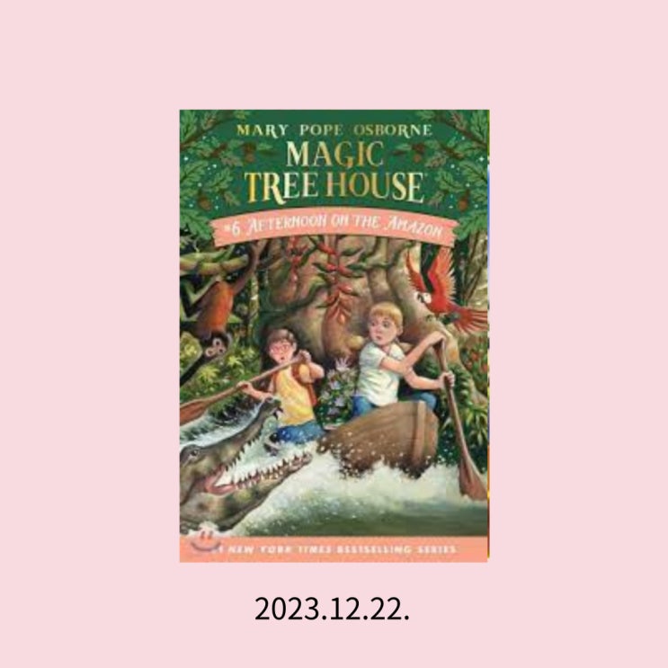Magic Tree House 6 Afternoon on the Amazon : 네이버 블로그