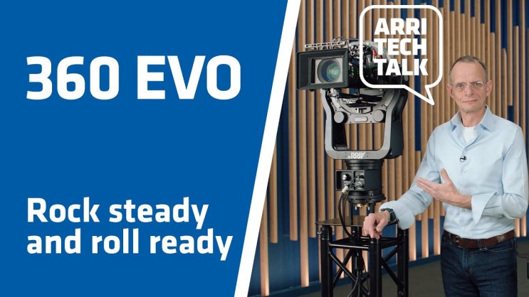 ARRI 360 EVO Tech Talk(영문) : 네이버 블로그