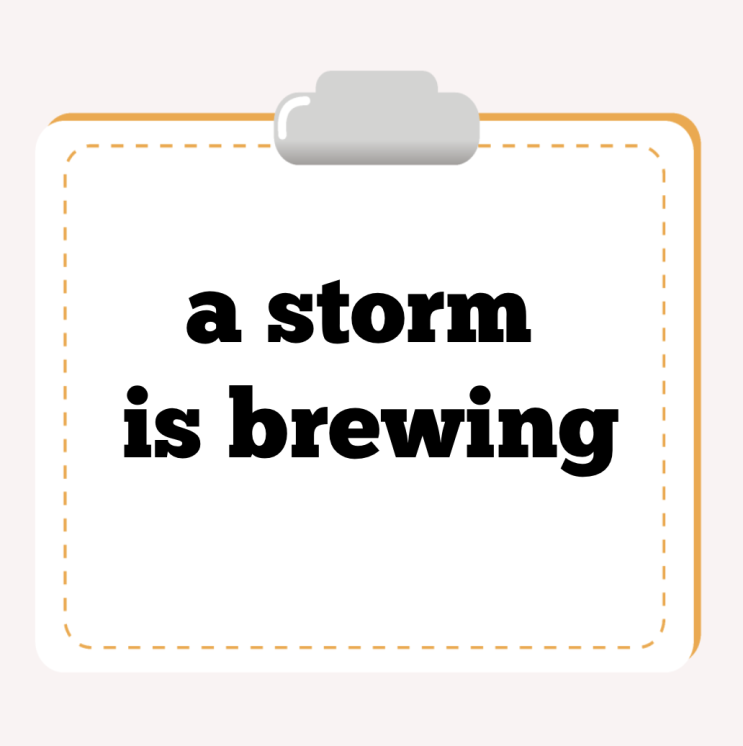 관용표현 a storm is brewing, spice things up 둘을 공부해 볼까요? : 네이버 블로그