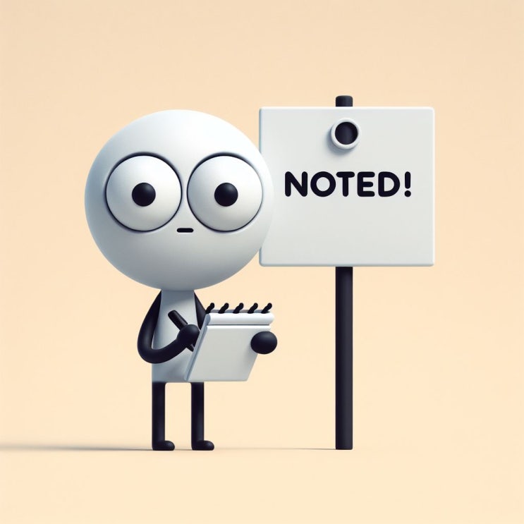 duly noted, well noted 차이, 뜻 / 자세한 정보에 대해 듣고 나서 알겠어 noted! 의미 : 네이버 블로그