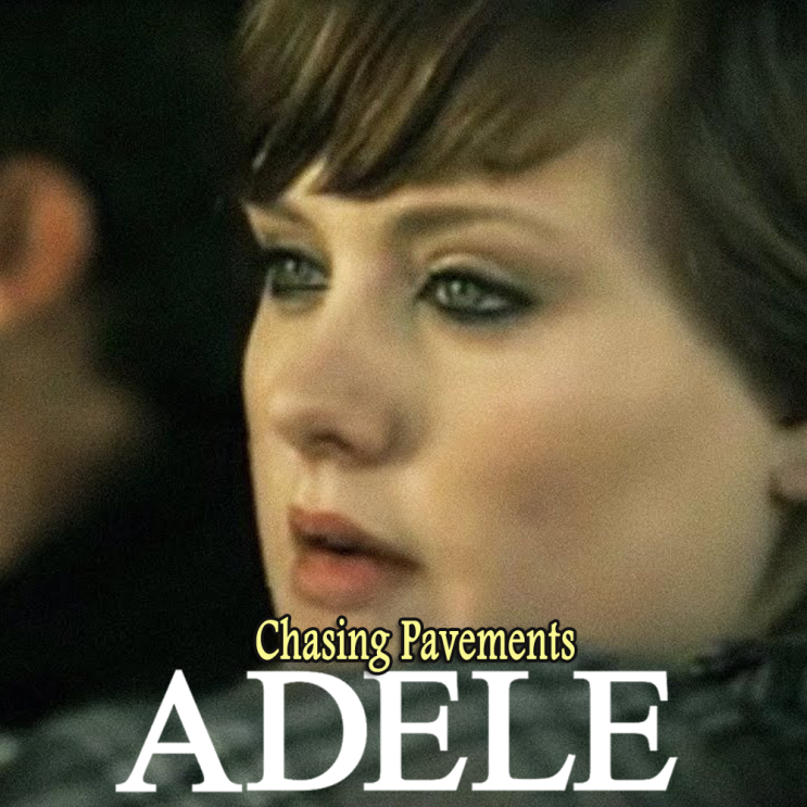 아델, Adele - Chasing Pavements 가사, 해석 (여기서 이별할까, 아님 이렇게라도 계속 지내야 할까 ...