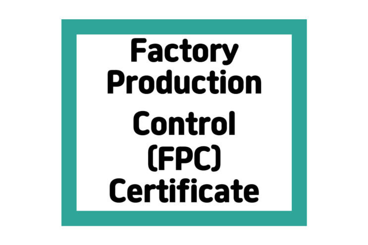 Factory Production Control (FPC) certification는 무엇인가? : 네이버 블로그