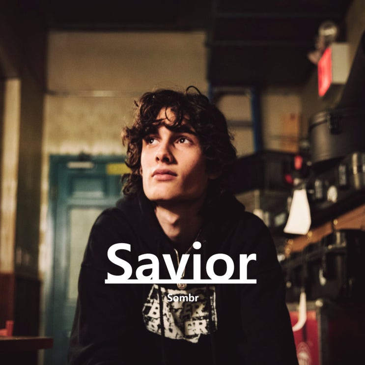 Savior by Sombr 가사 해석 뜻 번역 뮤직비디오 : 네이버 블로그