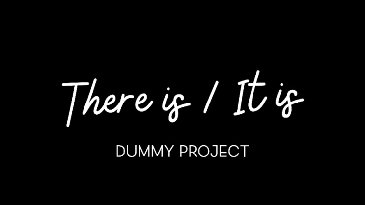 There is.../It is...(dummy subject) : 네이버 블로그