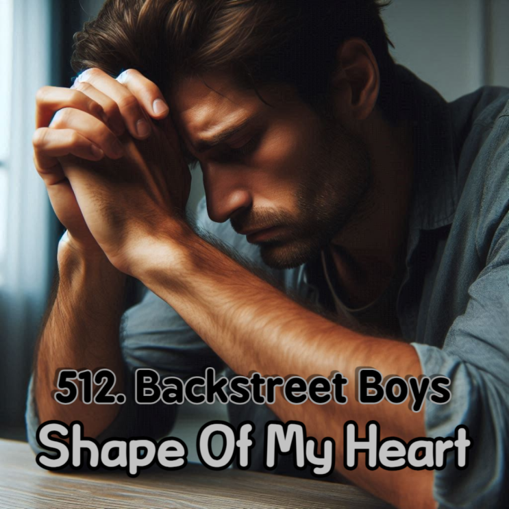 512. Shape Of My Heart (셰이프 오브 마이 하트) 가사 해석 및 발음_Backstreet Boys(BSB ...