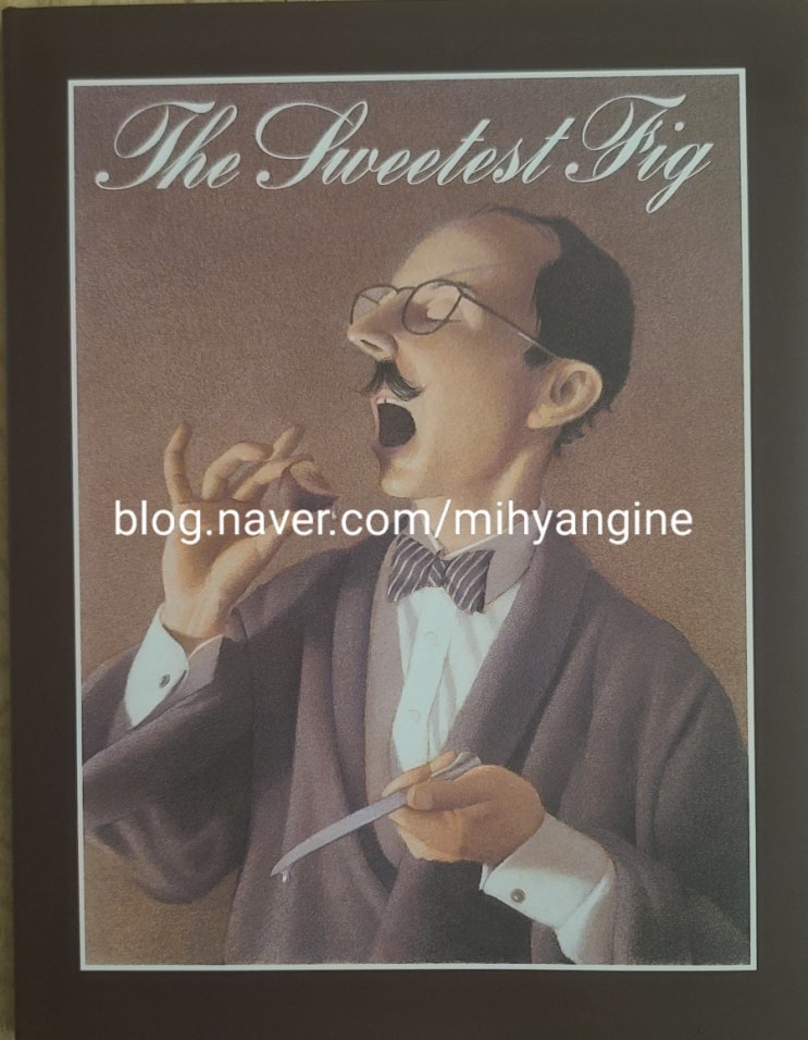 The Sweetest Fig / CHRIS VAN ALLSBURG : 네이버 블로그