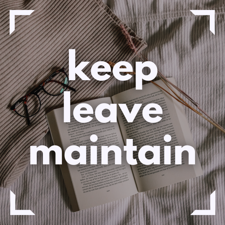 keep / leave / maintain 뜻 차이 : 네이버 블로그