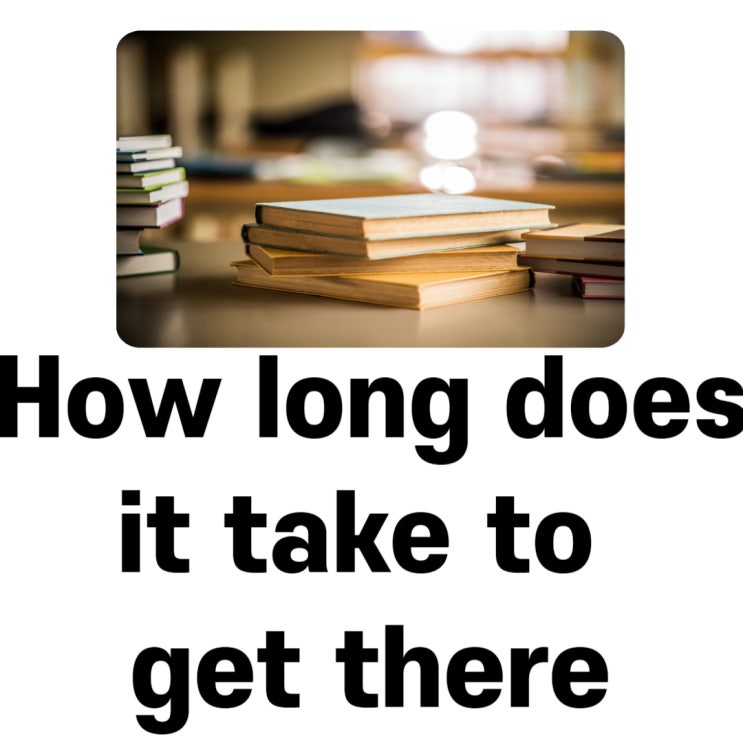 How long does it take to get there,It takes about 30 minutes 여러가지 표현 ...