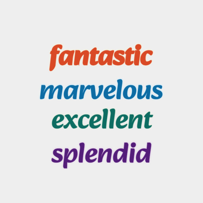 fantastic, marvelous, excellent, splendid: 좋다 영어로 다채로운 표현 : 네이버 블로그