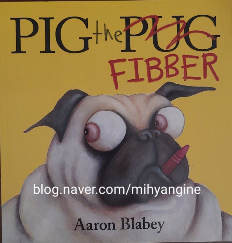 PIG the PUG FIBBER / Aaron Blabey : 네이버 블로그