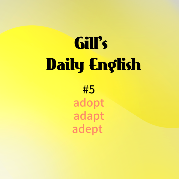 adopt adept adapt : 네이버 블로그