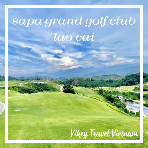 사파 그랜드 골프 클럽 (Sapa Grand Golf Club) - 푸른 산과 계곡, 풍부한 숲이 코스를 둘러 싸고 있는 ...