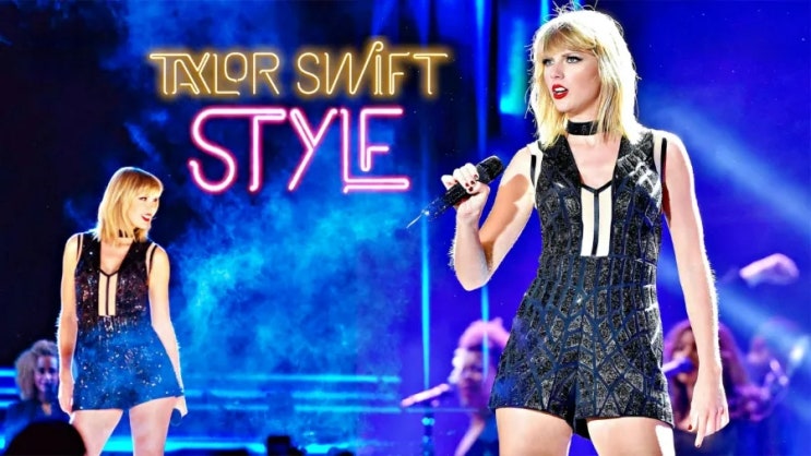 [TAYLOR SWIFT 테일러 스위프트] 우리의 연애방식 STYLE (가사/해석/영상/뮤비) : 네이버 블로그
