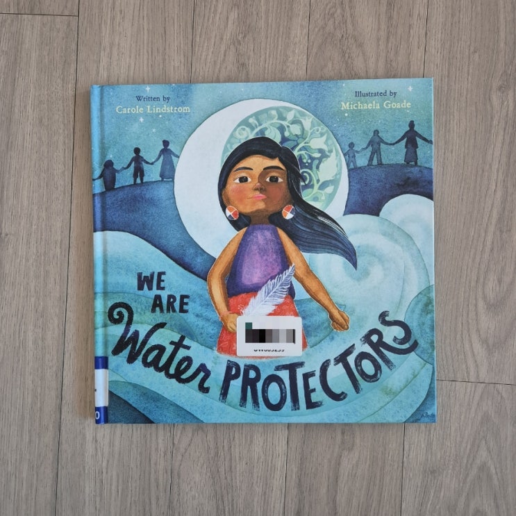 We are water protectors 워터프로텍터. 자연환경 보호에 관한 영어 그림책 : 네이버 블로그