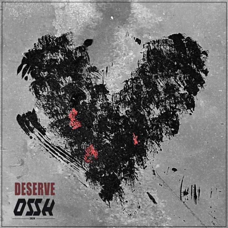 OSSH - Deserve [노래가사, 노래 듣기, Audio] : 네이버 블로그