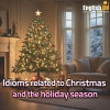 크리스마스 관련 이디엄 Idioms Related To Christmas And The Holiday Season By 안산
