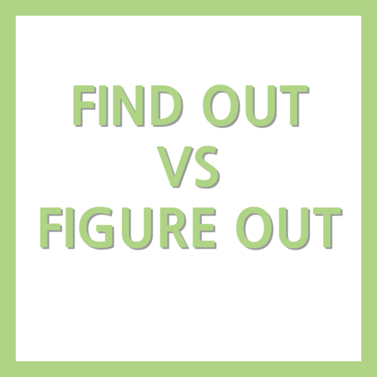 figure out / find out 뜻 차이점 : 네이버 블로그