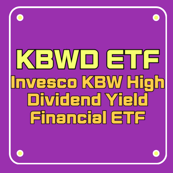 KBWD : Invesco KBW High Dividend Yield Financial ETF : 네이버 블로그