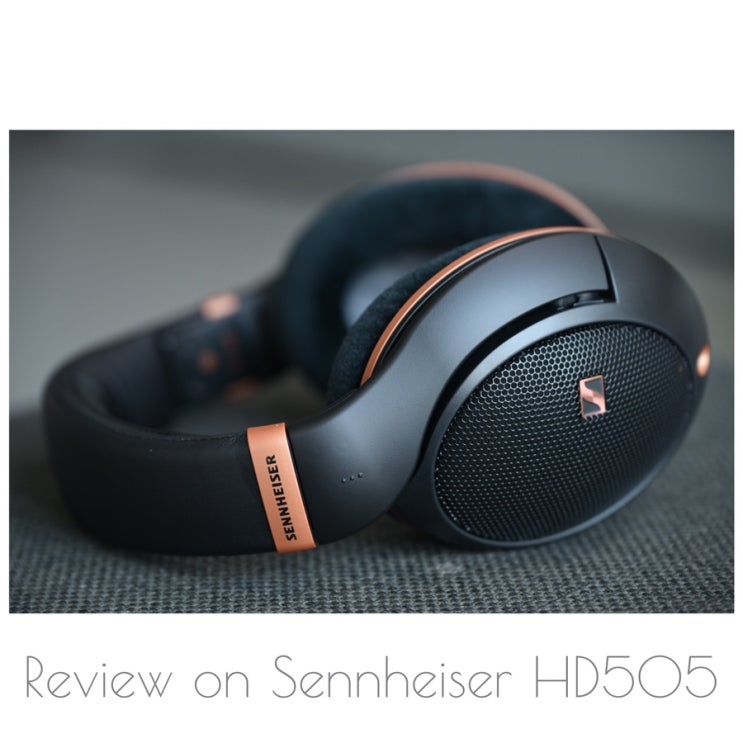 [Review] Sennheiser HD505 - 모두를 위한 오픈형 유선 헤드폰 : 네이버 블로그