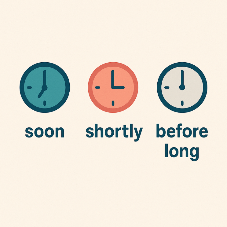 soon vs shortly vs before long ‘곧’이라는 말의 차이 : 네이버 블로그
