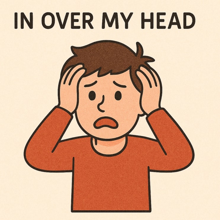 in over my head 의미, 유래 예문 : 네이버 블로그