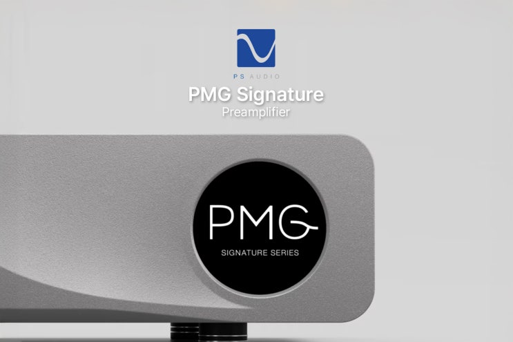 PS 오디오(PS Audio), PMG 시그니처(Paul McGowan Signature) 프리앰프 발매 : 네이버 블로그