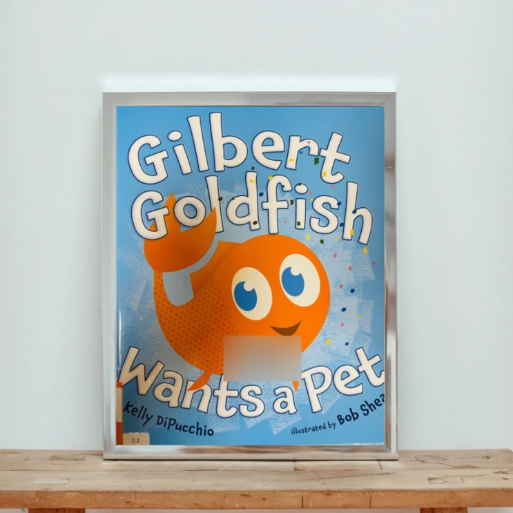 [영어그림책] Gilbert Goldfish Wants a Pet *금수저 금붕어에게 가장 필요한 것은? : 네이버 블로그