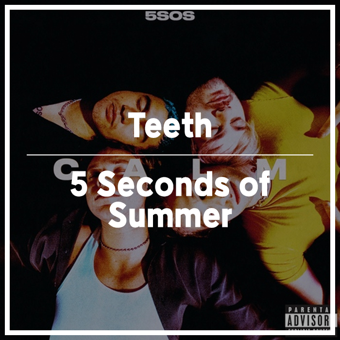 [노래추천🎧/다크POP, 록, 일렉트로닉 사운드] Teeth - 5 Seconds of Summer(5SOS) [가사/해석/발음 ...