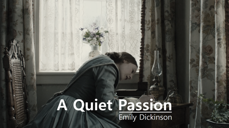 [영화] 조용한 열정 (A Quiet Passion) - Emily Dickinson : 네이버 블로그