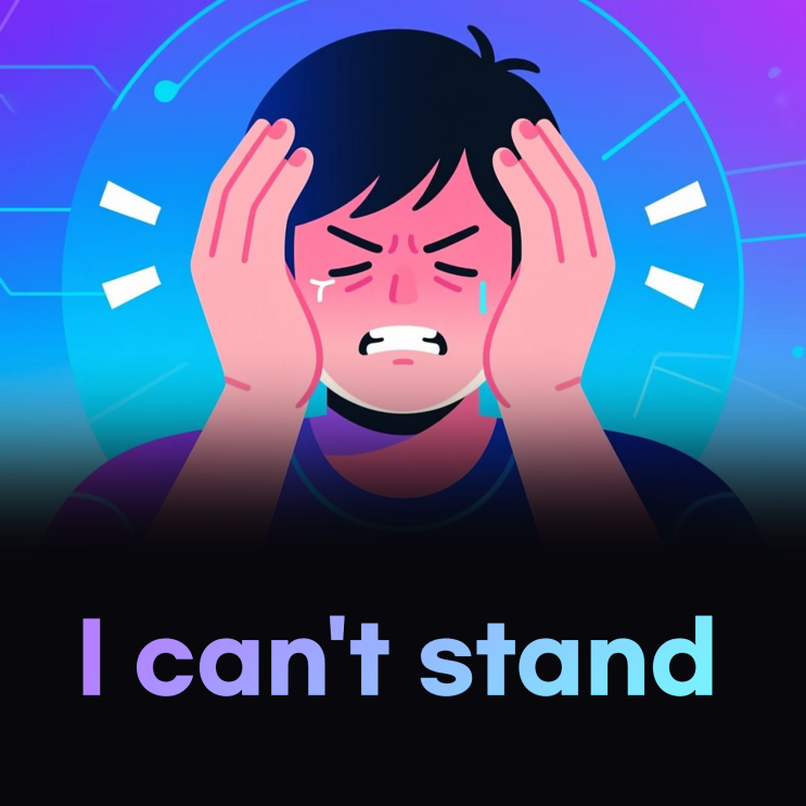I can’t stand 뜻? 감정·문법·문화까지 한 번에 정리 : 네이버 블로그