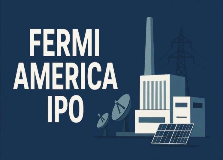 Fermi America(페르미 아메리카) 분석 - 2025년 10월 1일 상장 : 네이버 블로그