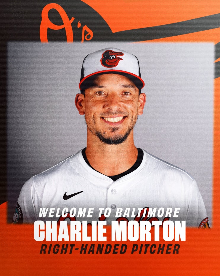찰리 모튼 (Charlie Morton)과 계약을 맺은 볼티모어 오리올스 : 네이버 블로그