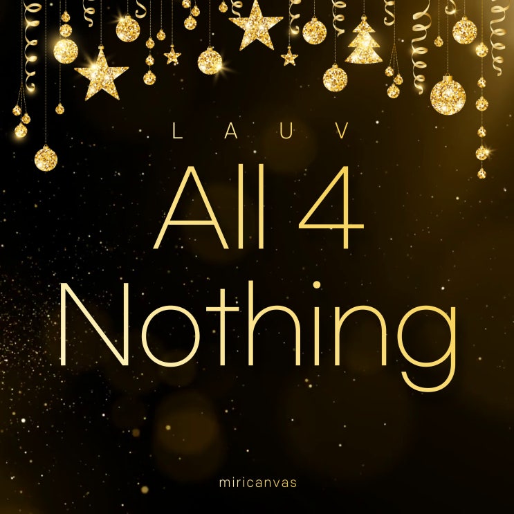 라우브 LAUV 노래 All 4 Nothing I'm so in love(for) 가사 해석 : 네이버 블로그