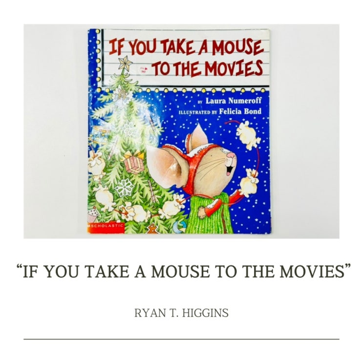 #1062 IF YOU TAKE A MOUSE TO THE MOVIES - Laura Numeroff / Felicia Bond ...