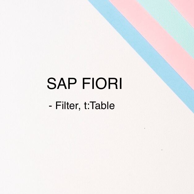 SAP FIORI 공부 (7) - Filter / t:Table : 네이버 블로그