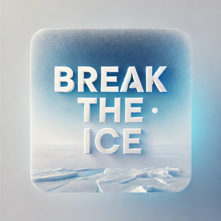'Break the ice' 뜻, 예문, 비슷한 표현(활용tip) : 네이버 블로그