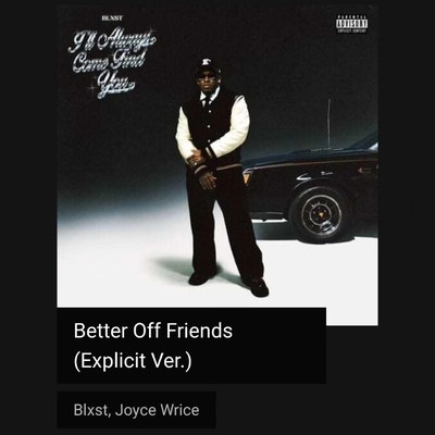 Blxst, Joyce Wrice - Better Off Friends [ 외국힙합추천 / 힙합노래추천 ] : 네이버 블로그