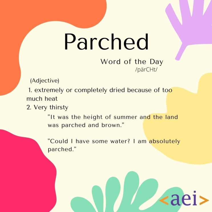 [100 Most Common SAT Words] 67. parched : 네이버 블로그