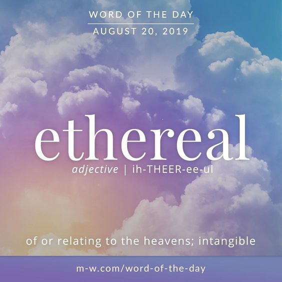 [100 College Graduate Words ] 38. ethereal : 네이버 블로그