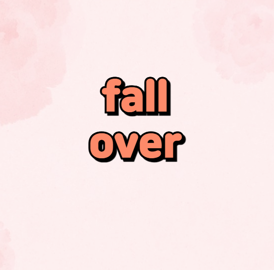 fall over 와 fall down 의미와 예문 표현 : 네이버 블로그