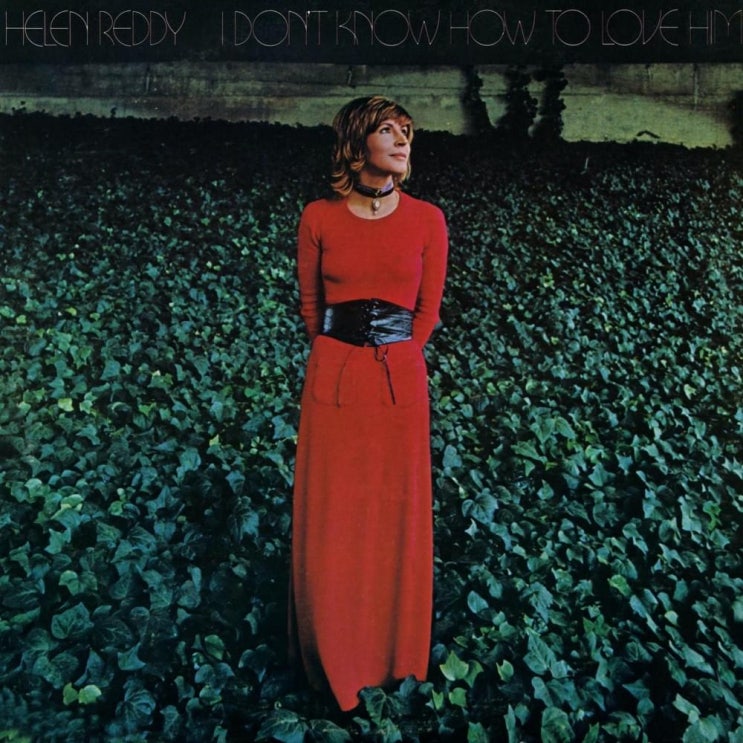 Helen Reddy/헬렌 레디 - I Am Woman [I Don't Know How To Love Him 1971.3.10 ...