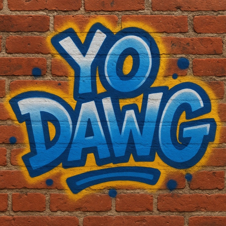 Yo! Brother ~ Yo! Dawg!! : 네이버 블로그
