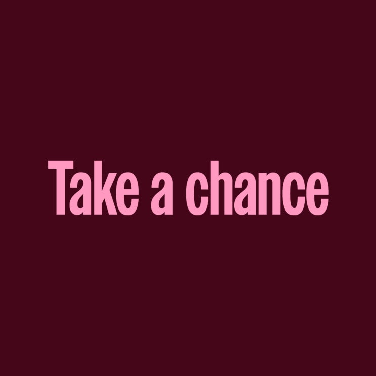 Take a chance : 네이버 블로그