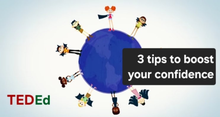 TED 강연 스크립트 | 3 tips to boost your confidence (당신의 자신감을 높이게 하는 3가지 팁 ...