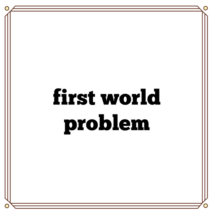 이디엄 둘 first world problem, Groundhog Day : 네이버 블로그