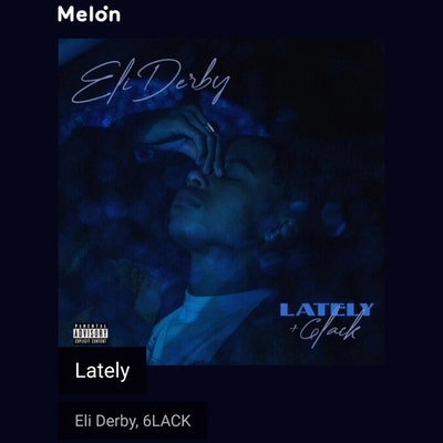 Eli Derby, 6LACK - Lately [ 감성노래 / 분위기있는음악 ] : 네이버 블로그
