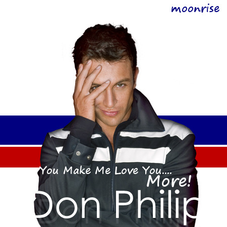 Don Philip - You Make Me Love You... More! : 네이버 블로그